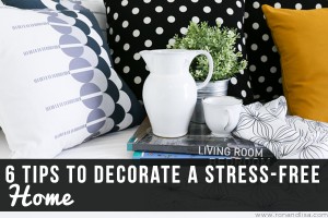 6 Tips To Decorate A Stress-Free Home 2025