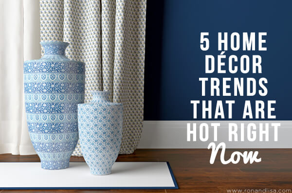 5 Home Décor Trends That Are Hot Right Now 2026