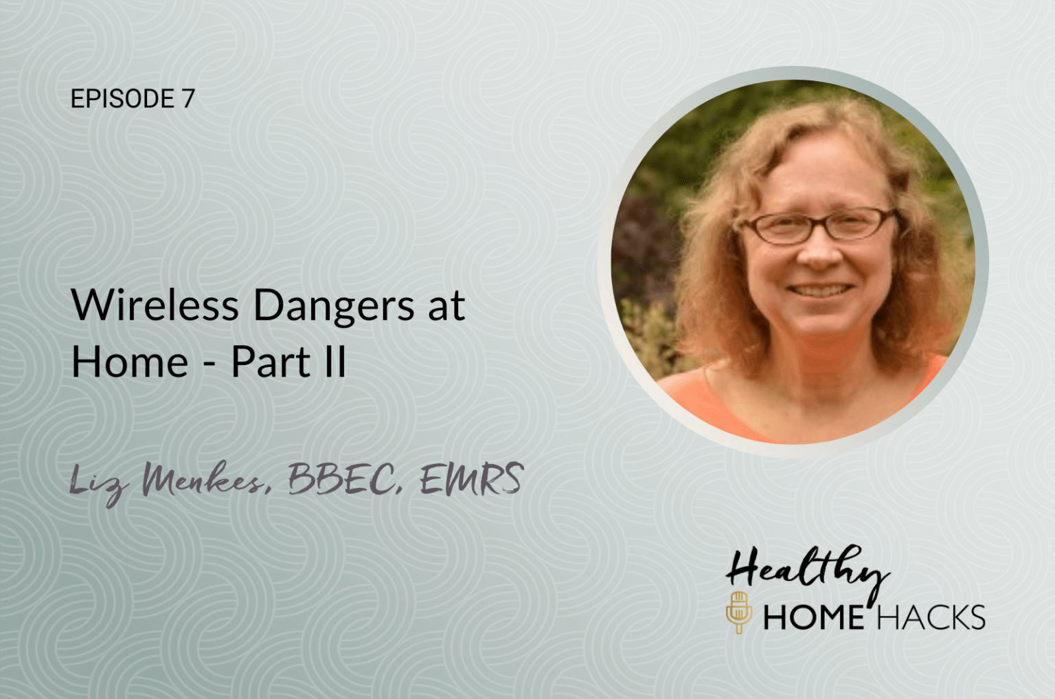 Podcast 7: Wireless Dangers At Home (Part II) 2025 | Ron And Lisa Beres ...