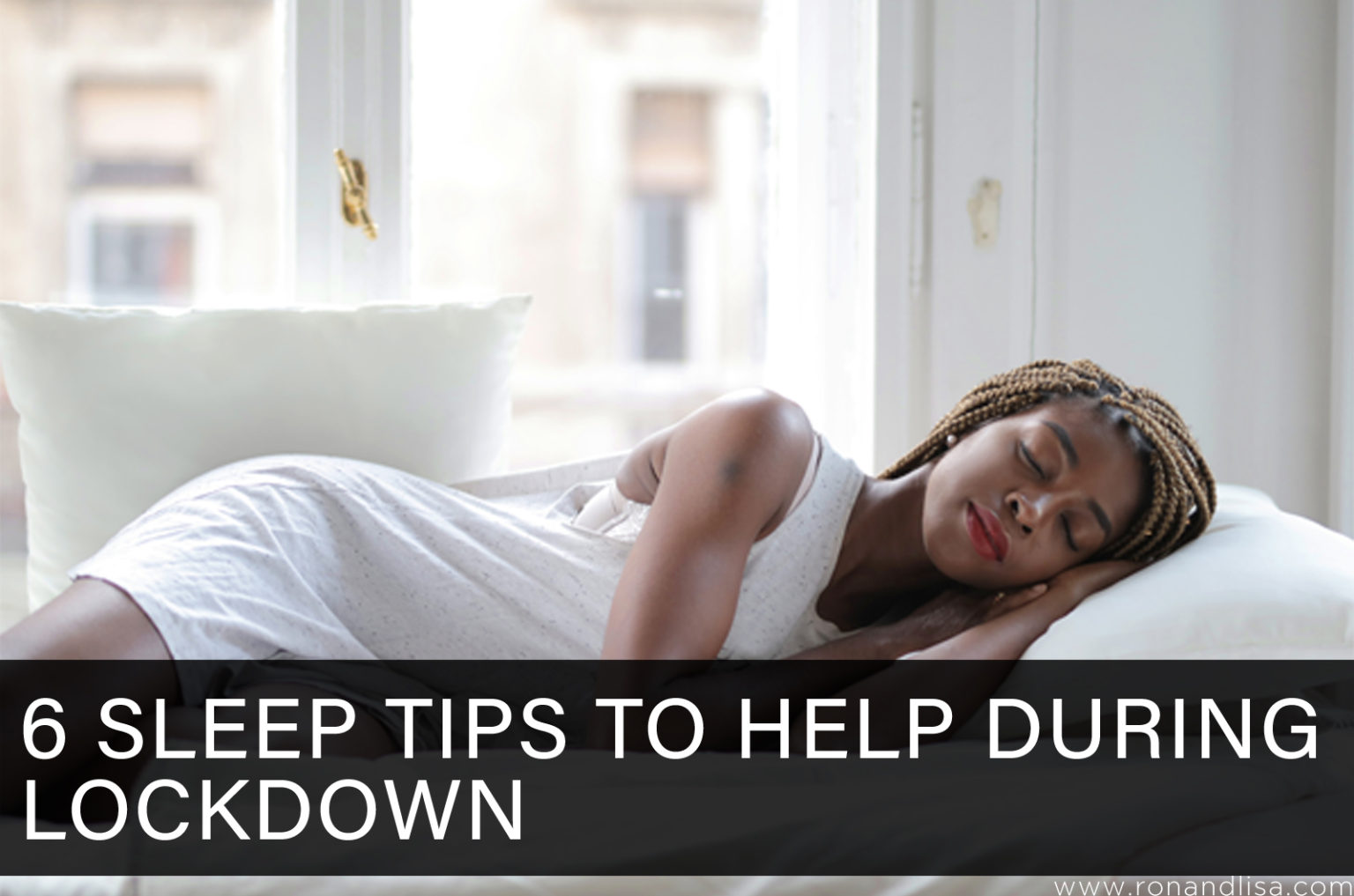 6 Sleep Tips To Help During Lockdown 2025